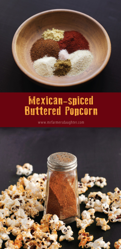 Mexican-spiced Buttered Popcorn - Mr. Farmer's Daughter